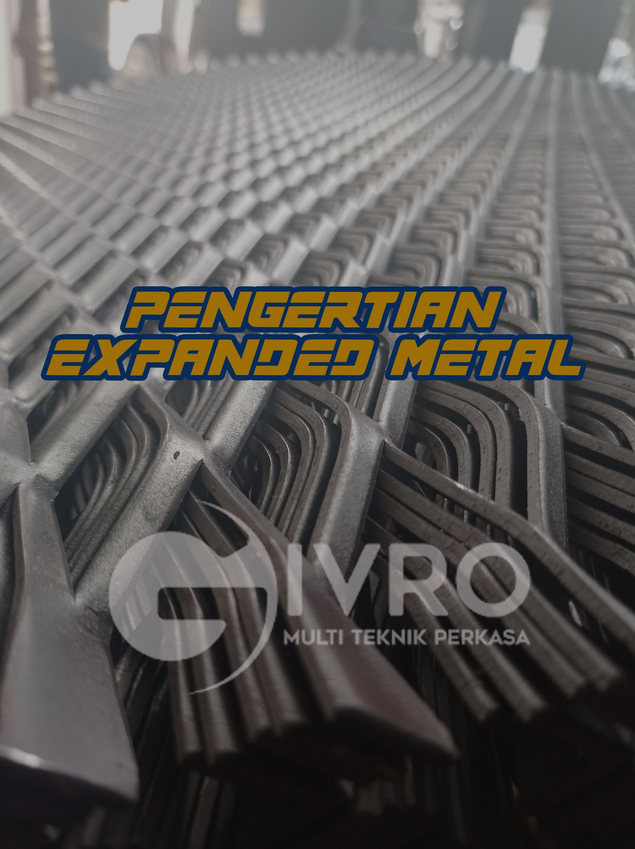 Pengertian Expanded Metal | Blog | PT Givro Multi Teknik Perkasa