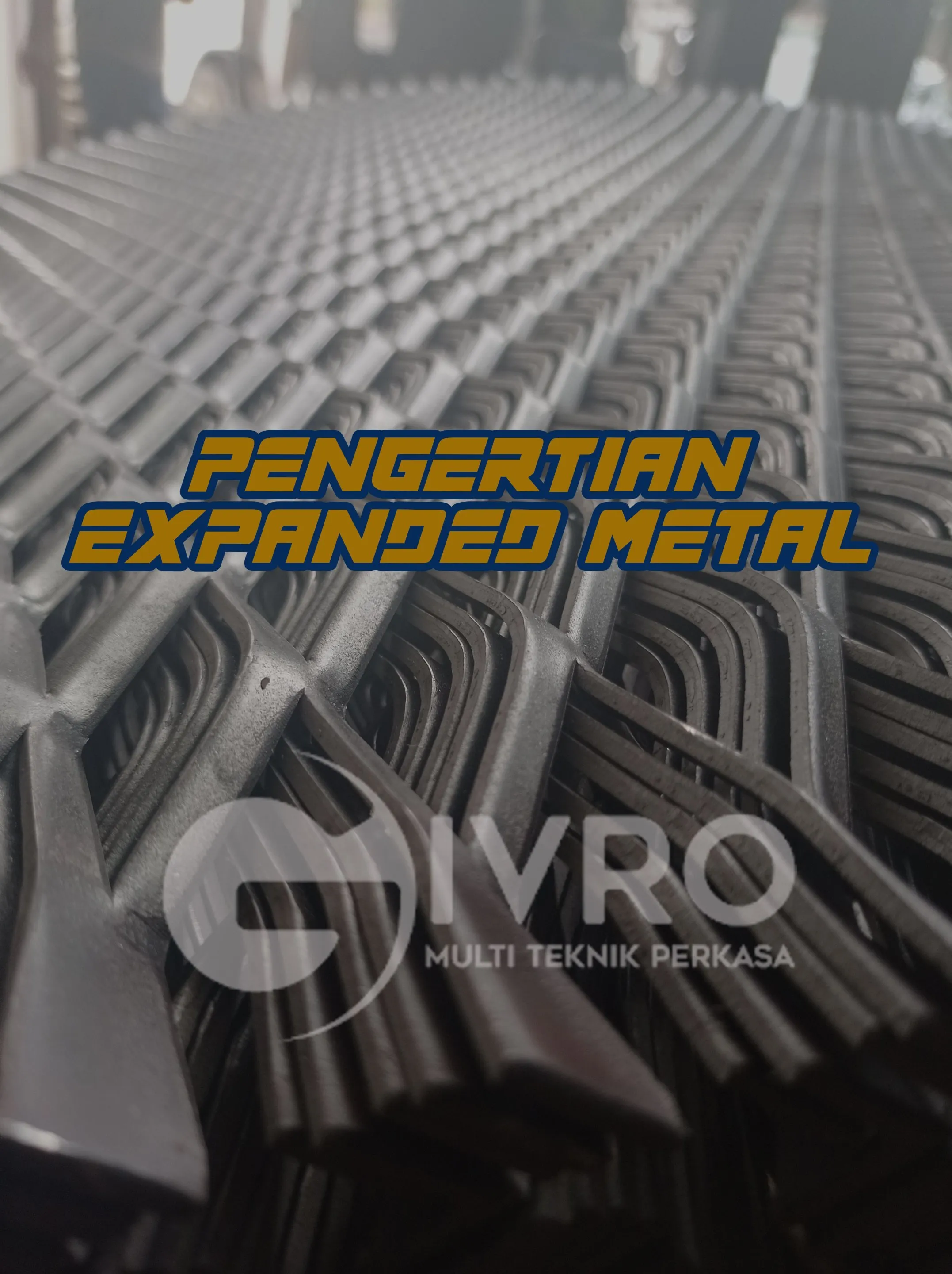 Pengertian Expanded Metal | Blog | PT Givro Multi Teknik Perkasa