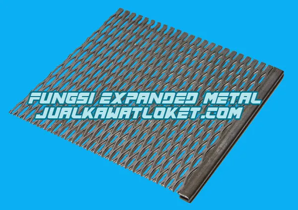 Fungsi Expanded Metal | Jual Expanded Metal Maluhu | Blog | PT Givro ...